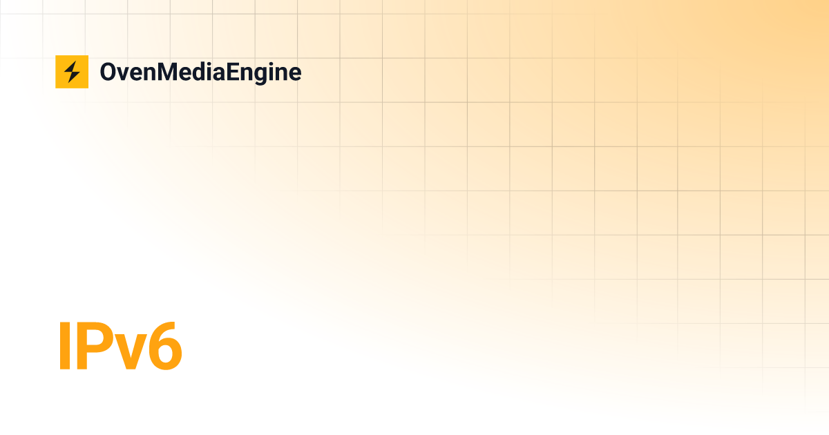 IPv6 | OvenMediaEngine
