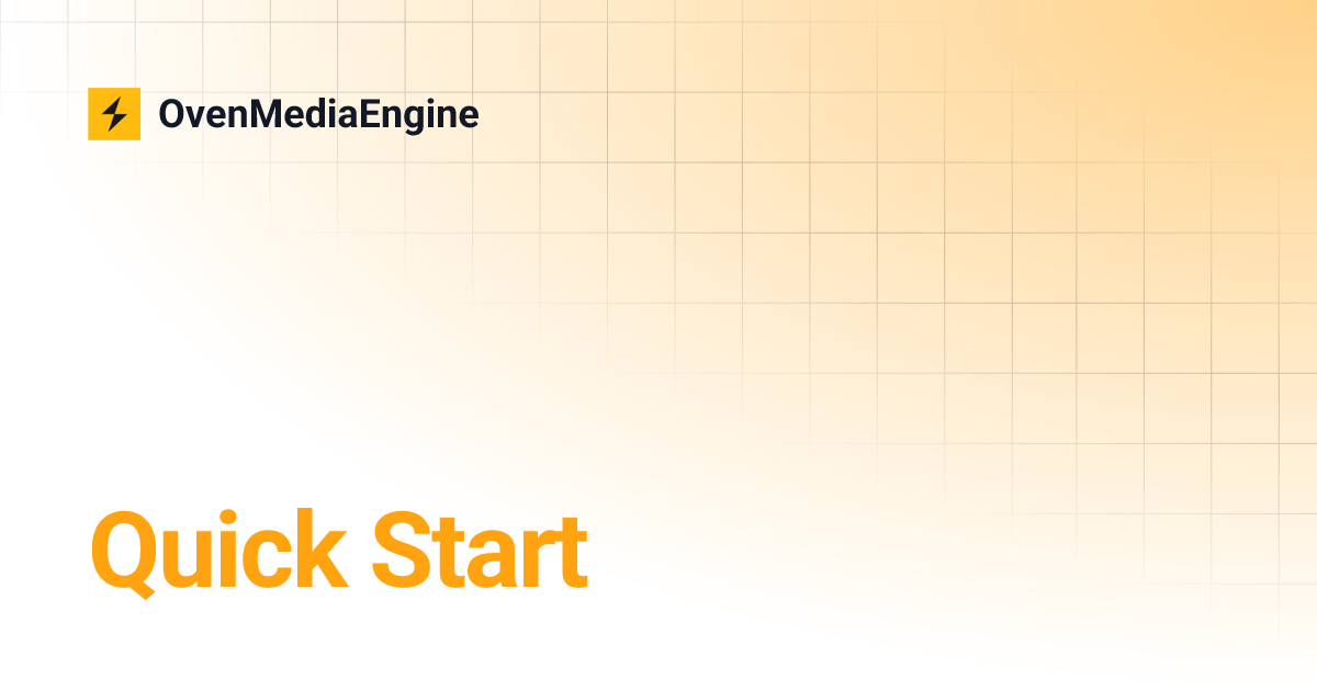 Quick Start | OvenMediaEngine