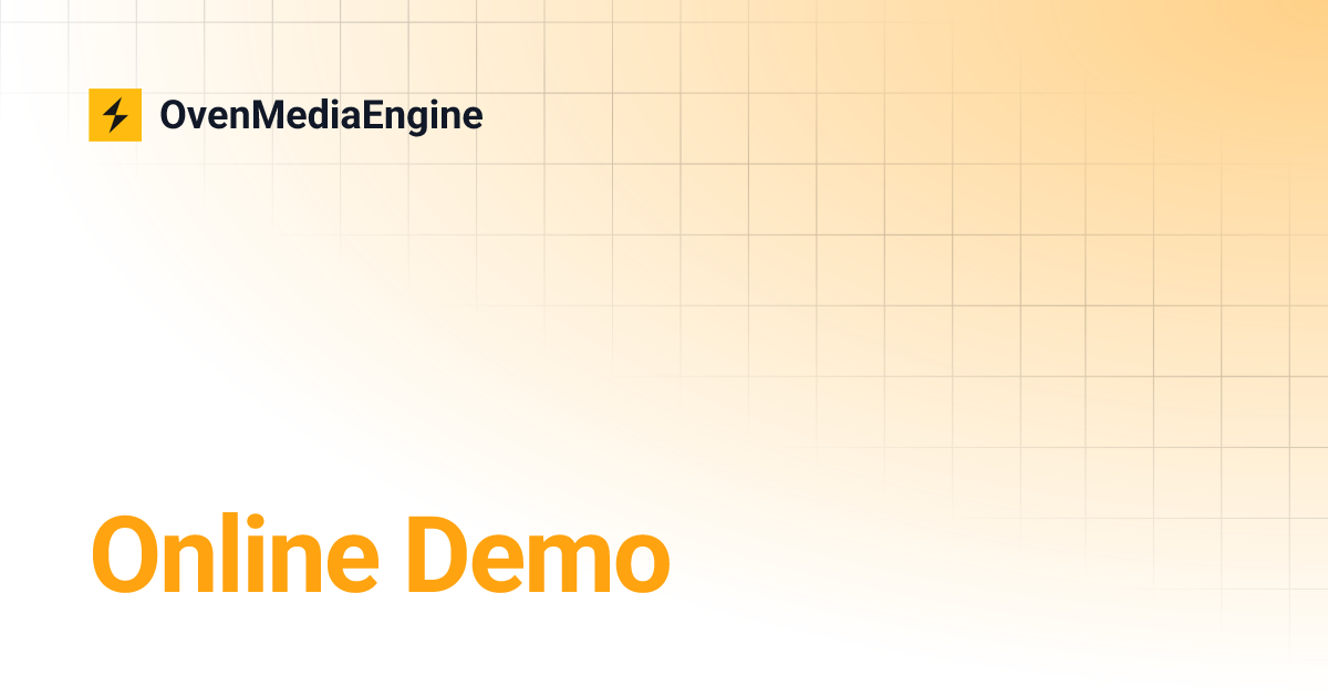 Online Demo | OvenMediaEngine