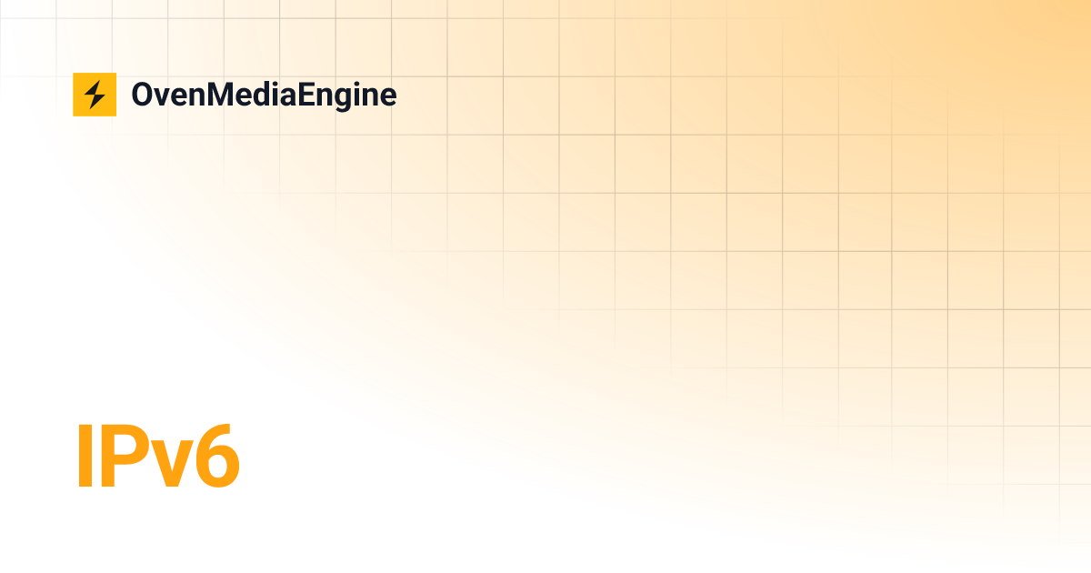 IPv6 | OvenMediaEngine
